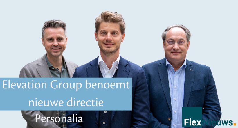 Elevation Group benoemt nieuwe directie – Flexnieuws.nl